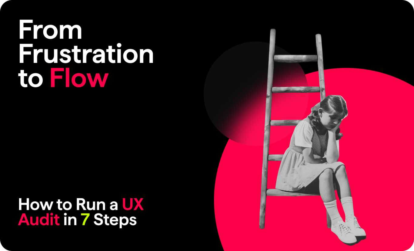 How to Run a UX Audit in 7 Steps / From Frustration to Flow | CreativeWeb